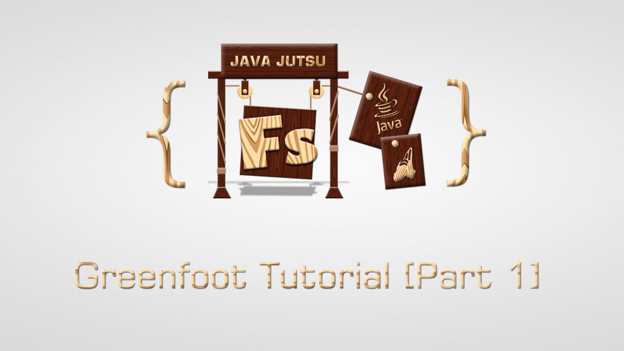 [JAVA JUTSU] Greenfoot Tutorial [Part1] - YouTube