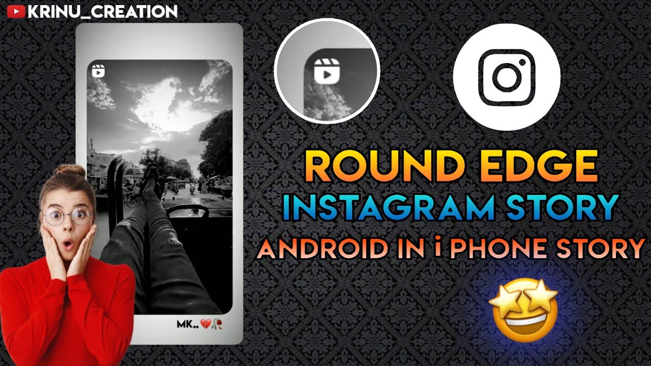 HOW TO MAKE ROUND EDGE INSTAGRAM STORY BORDER IN ANDROID INSTAGRAM how-to-make-round-edge-instagram-story-border-in-android-instagram