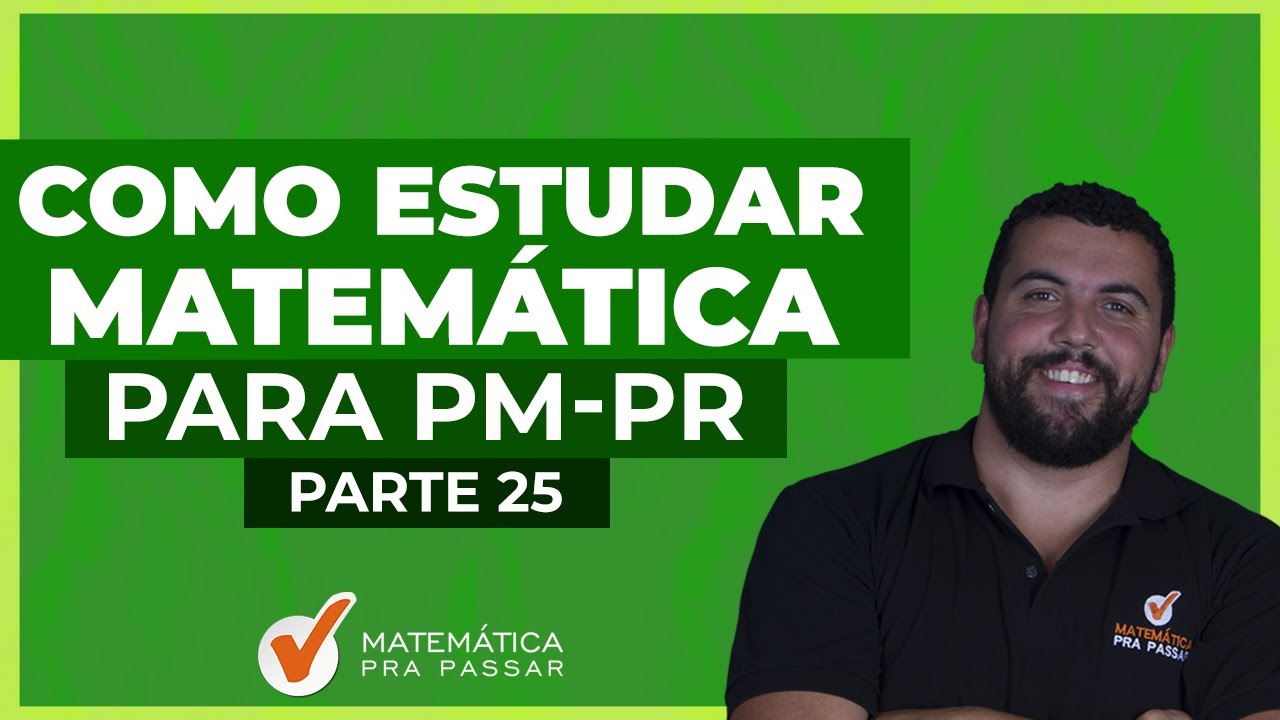 Como Estudar Matemática para PM-PR - Parte 25. - YouTube