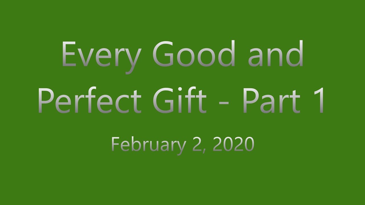 Every Good and Perfect Gift - Part 1 - YouTube