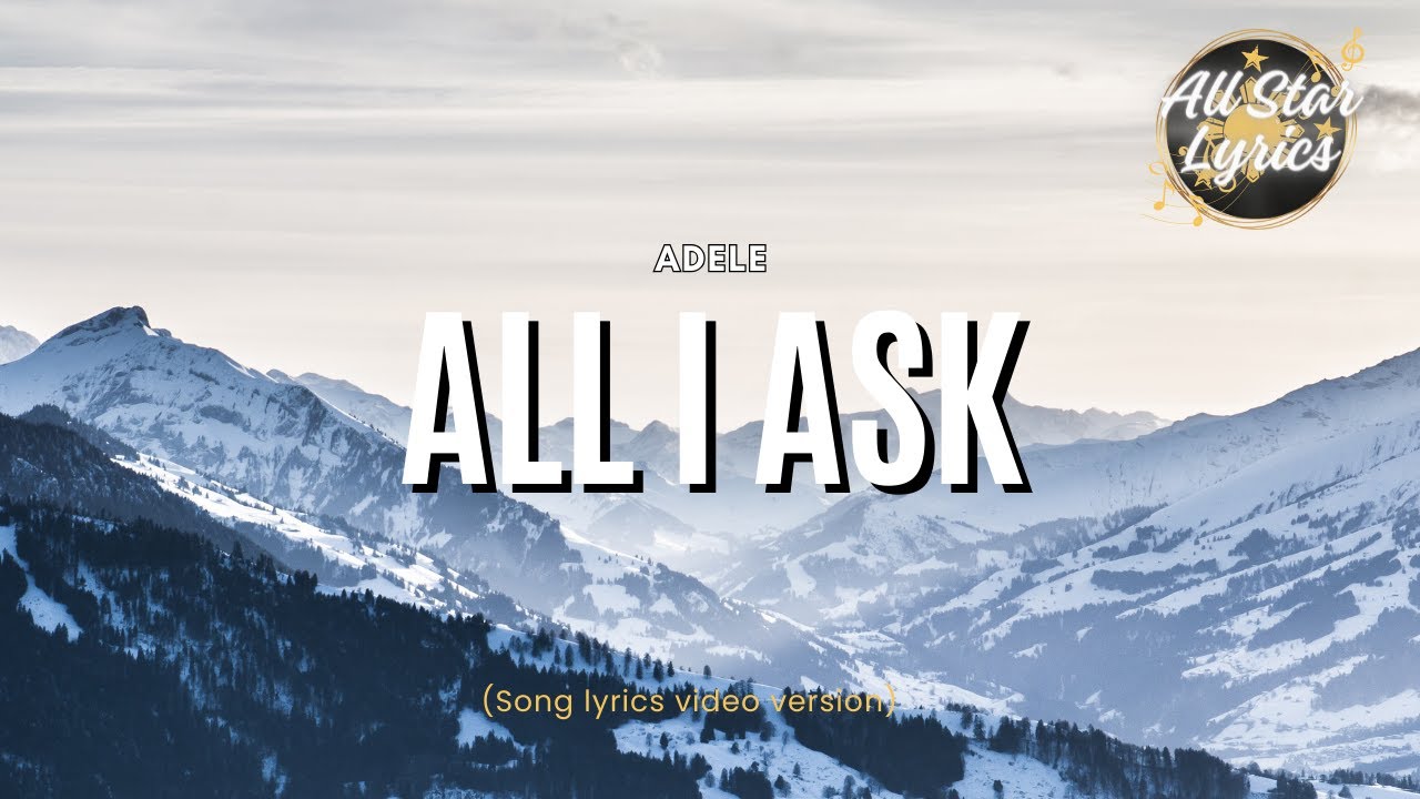 All I Ask - Adele (lyrics) - YouTube