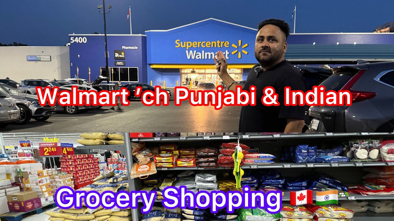🛒 Walmart ’ch Punjabi & Indian Grocery Shopping - YouTube