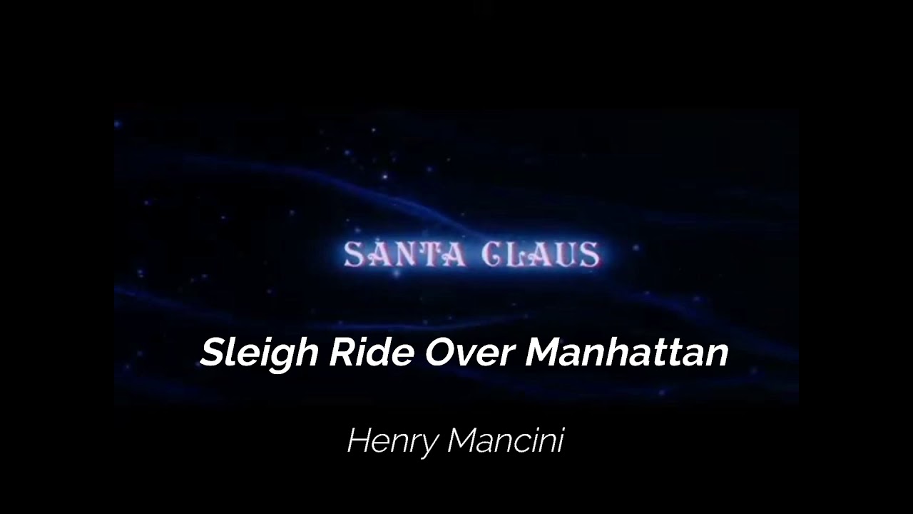 Sleigh Ride Over Manhattan. (Santa Claus The Movie) - Henry Mancini ...