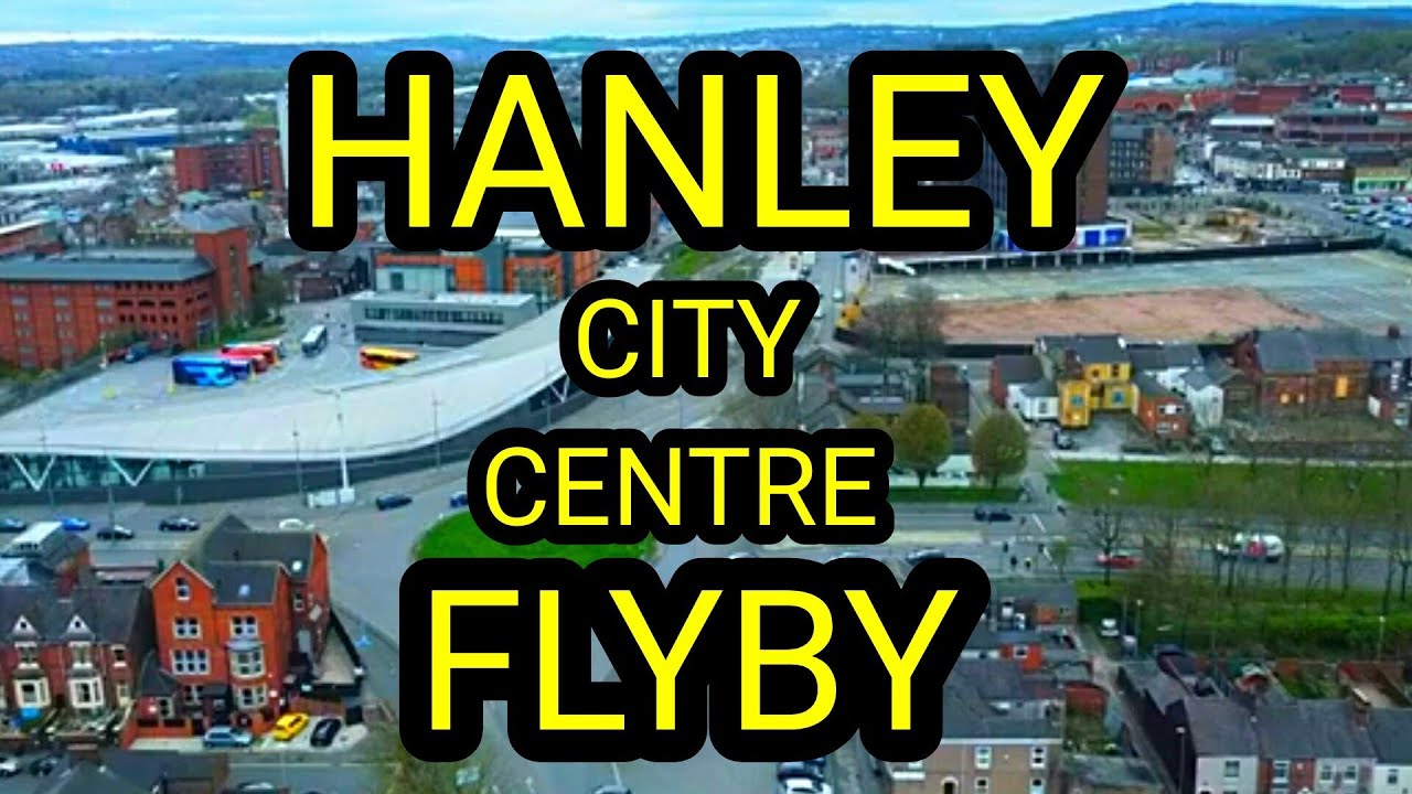 HANLEY CITY CENTRE FLYBY - YouTube