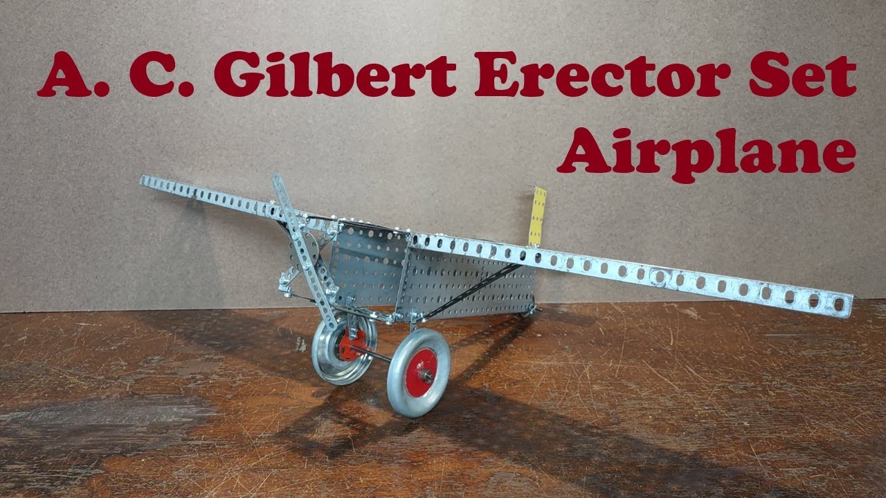 AC Gilbert Erector Set Airplane - YouTube