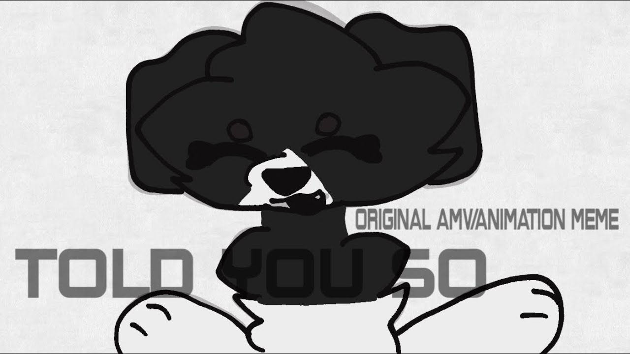 Told you so . Original amv/animation meme . Flipaclip - YouTube