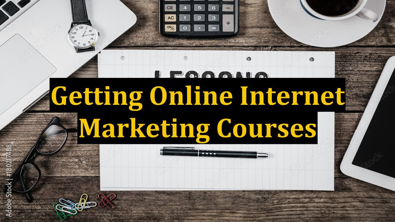 Getting Online Internet Marketing Courses - YouTube