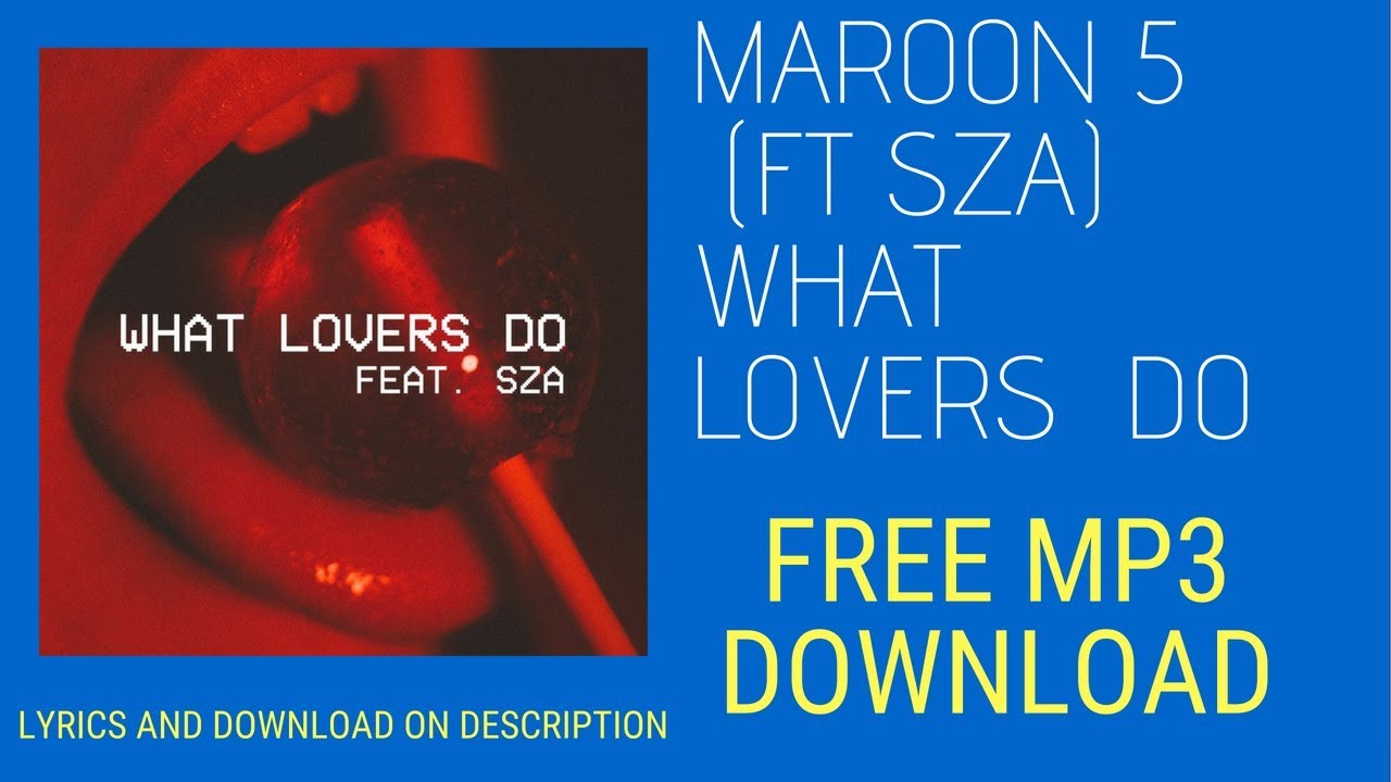 Maroon 5 What Lovers Do ft SZA Audio MP3 Free Download - YouTube