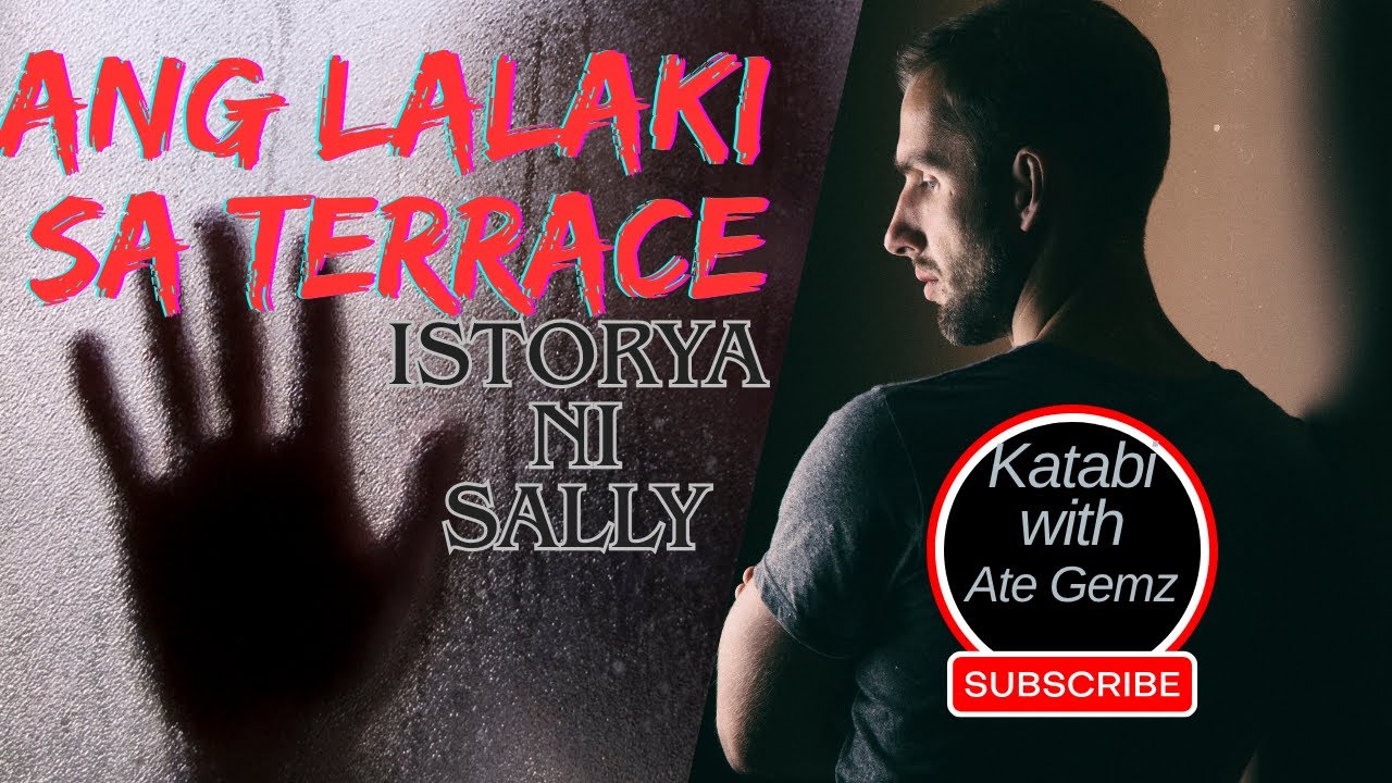 ANG LALAKI SA TERRACE | SALLY STORY | KATABI WITH ATE GEMZ - YouTube