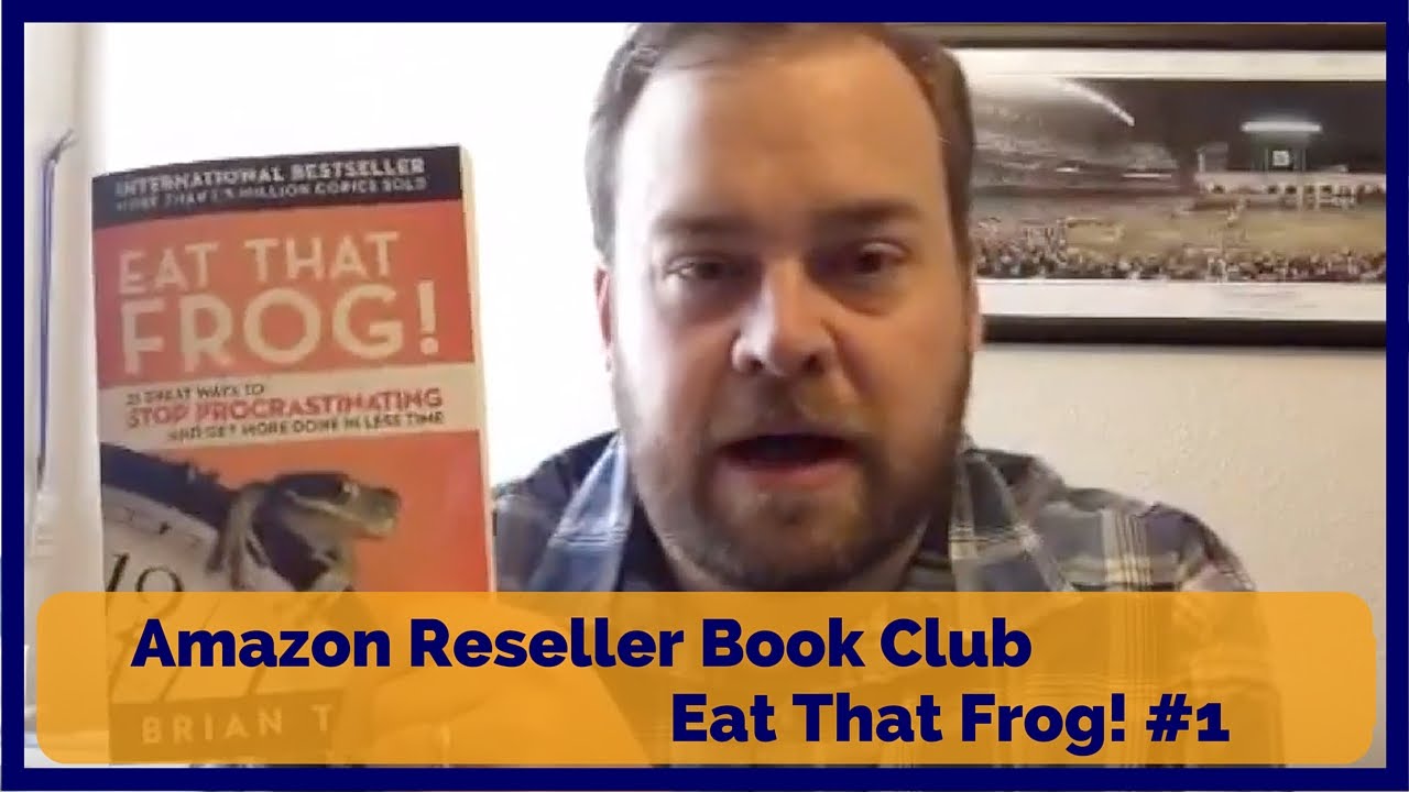 Amazon Reseller Book Club: Eat That Frog! #1 - YouTube