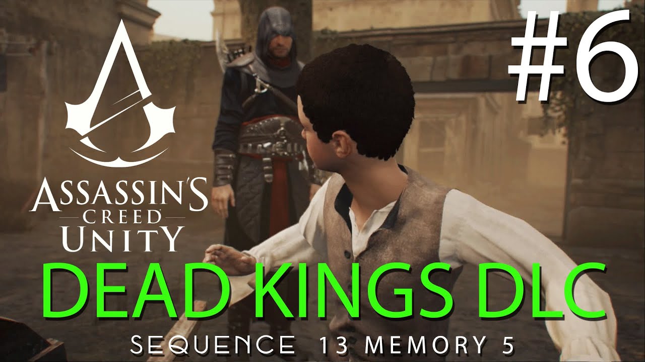 Assassin's Creed Unity: DEAD KINGS DLC Playthrough #6 | Sequence 13 ...