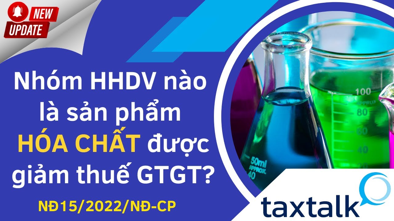 Nhóm HHDV nào là sản phẩm hóa chất được giảm thuế GTGT | Taxtalk | Vtax ...