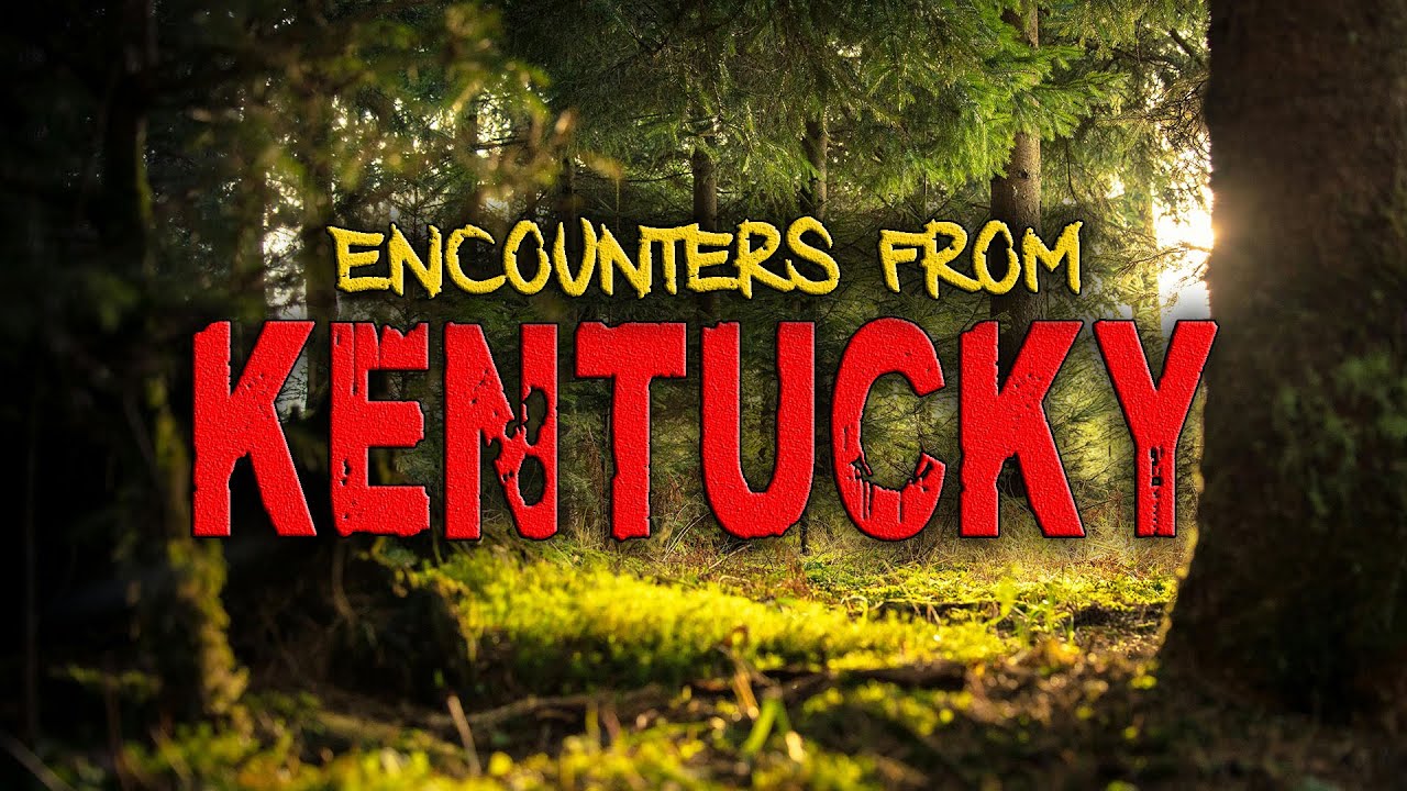CHILLING Encounters From Kentucky That are Totally Crazy - YouTube