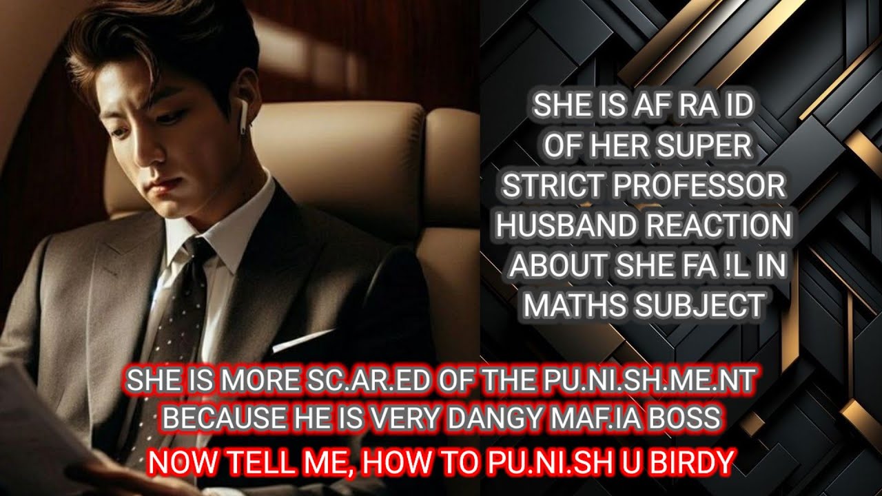 SHE IS AF.RA.ID OF HER SUPER STRICT PROFESSOR HUSBAND REACTION ABOUT ...