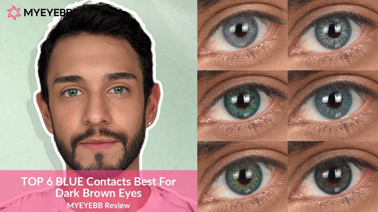 Top 6 Blue Contacts Best For Dark Brown Eyes by Fonz🌊🧊 | MYEYEBB Review ...