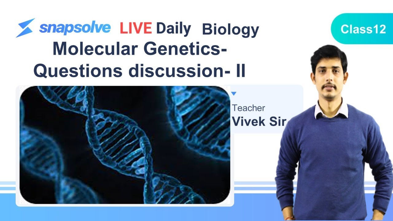 ⭕ Grade 12 | Biology | Molecular Genetics - Questions Discussion-II ...