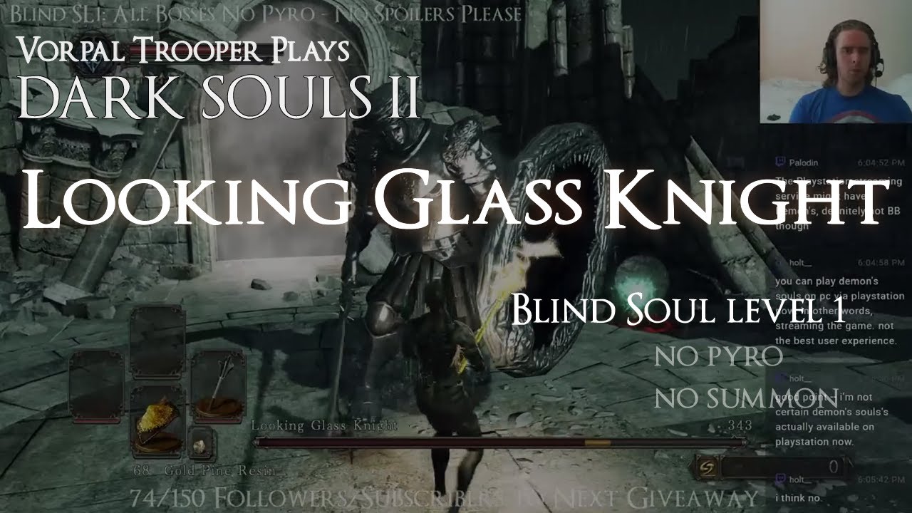 Looking Glass Knight - Blind DS2 SL1 All bosses, No Pyro, No Summon ...