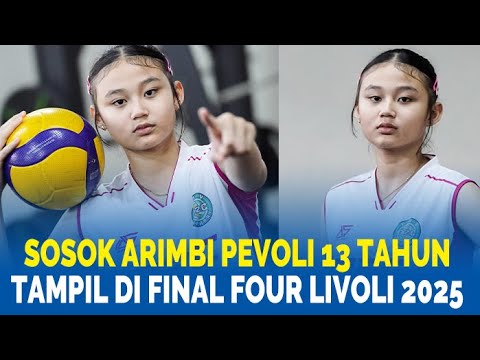 SOSOK ARIMBI, PEVOLI 13 TAHUN Tampil di Final Four Livoli 2025, Idolakan Megawati