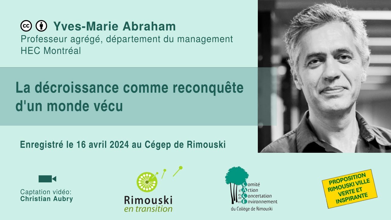 Yves-Marie Abraham - La décroissance comme reconquête d’un monde vécu ...