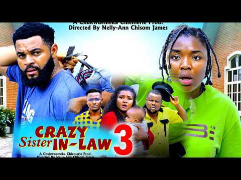 CRAZY SISTER IN-LAW PT 3 - Ekene Umenwa/ Stephen Odimgbe 2026 Latest Nigerian Nollywood Movie