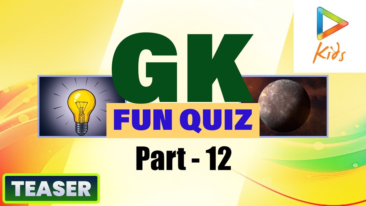 GK Fun Quiz - Part 12 Teaser | General Knowledge Quiz For Kids ...