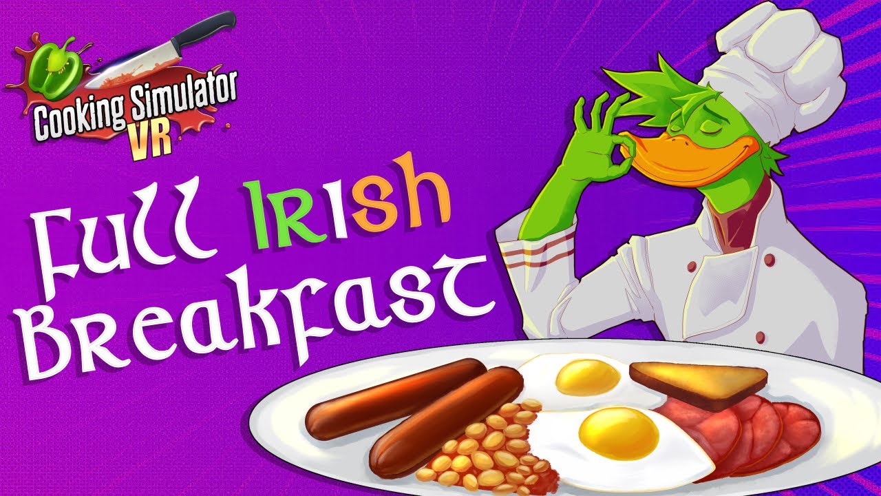 The Full IRISH Breakfast - Cooking Simulator VR - YouTube