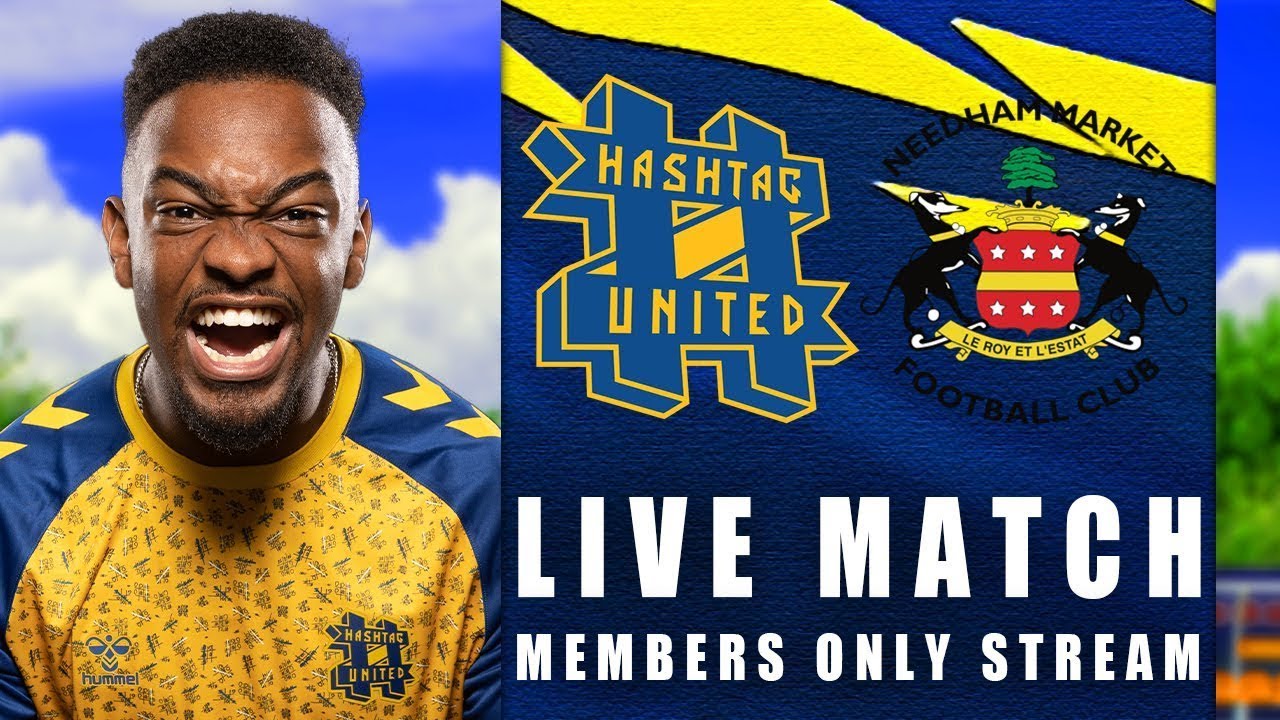 Hashtag United vs Needham Market FC - Member Only Stream! - YouTube