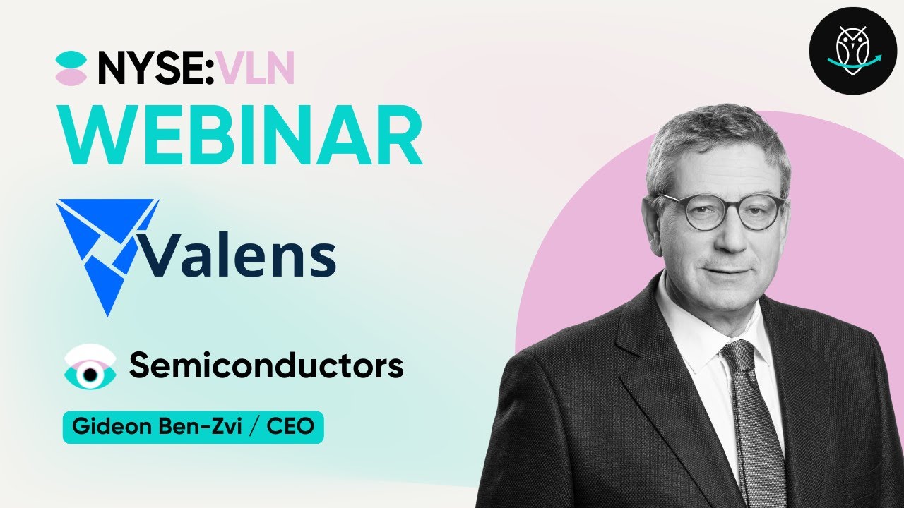 Valens Semiconductor (NYSE:VLN) | Webinar with Gideon Ben-Zvi | 15/01 ...