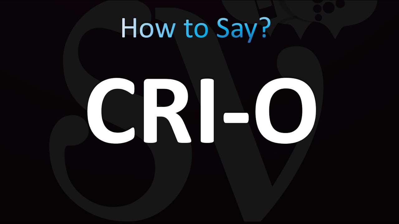 How to Pronounce CRI-O (CORRECTLY!) - YouTube