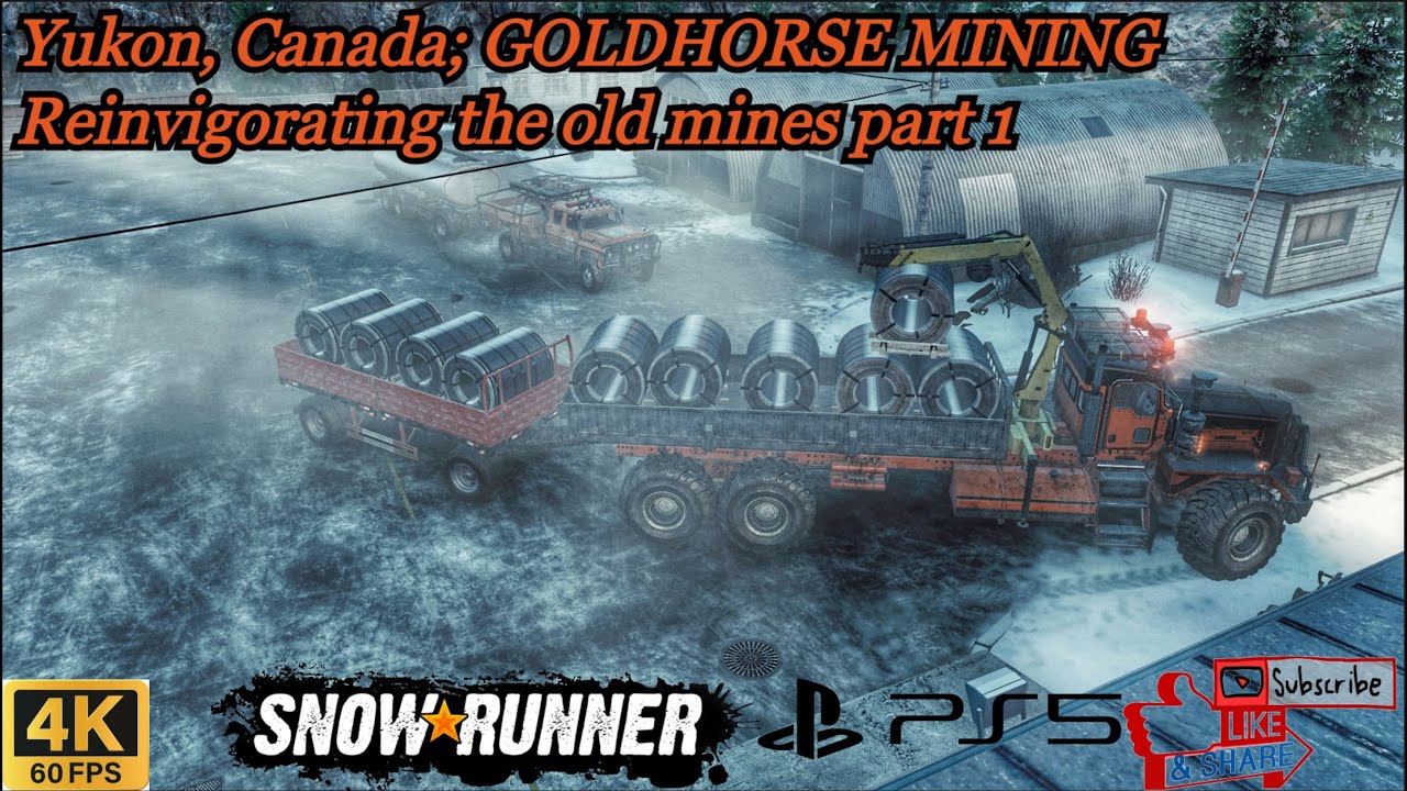 SnowRunner Yukon, Canada. GOLDHORSE MINING; Reinvigorating the old ...
