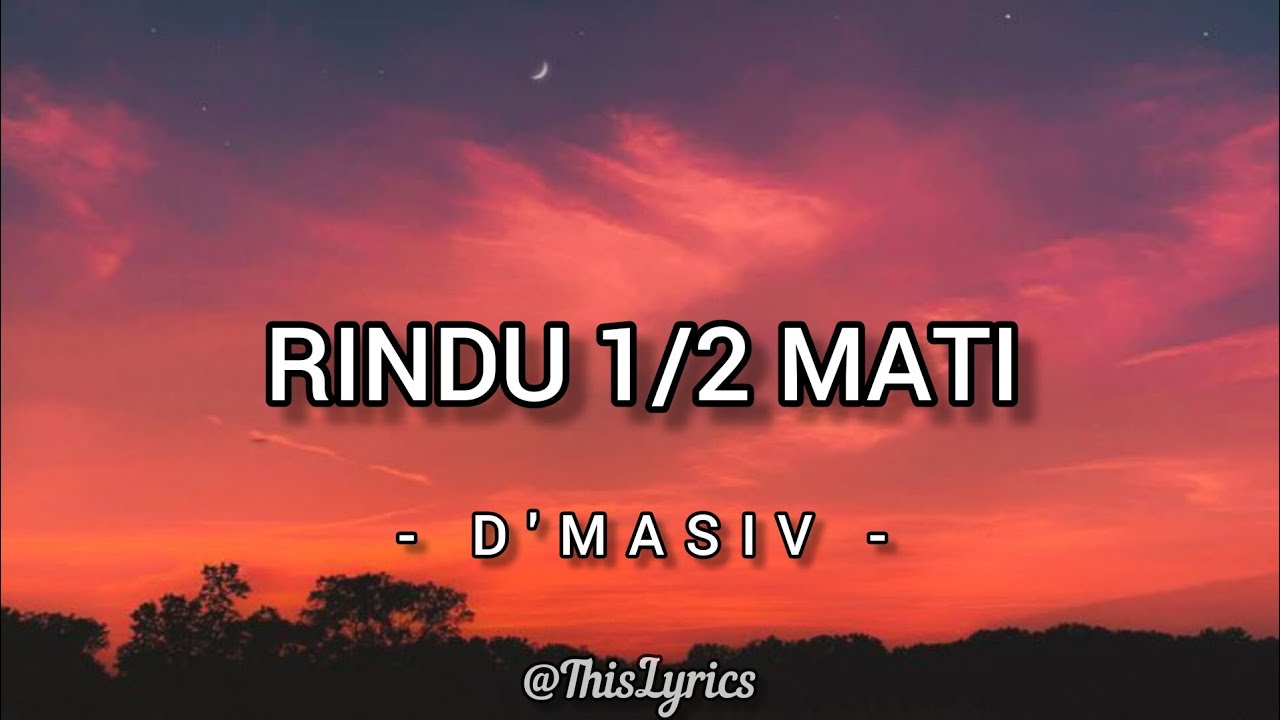 D'Masiv - Rindu 1/2 Mati | Lirik - YouTube