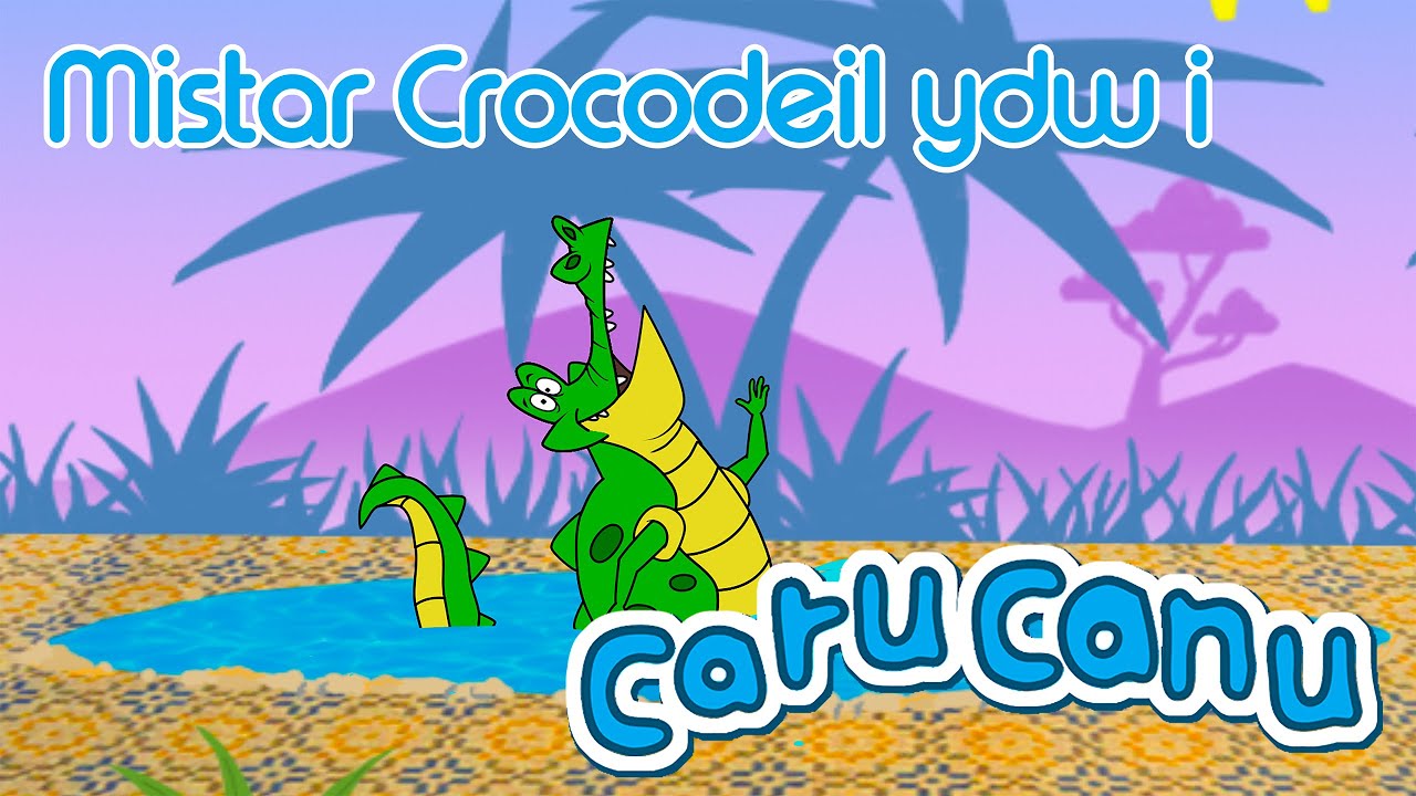 Caru Canu | Mistar Crocodeil (Welsh Children's Song) - YouTube
