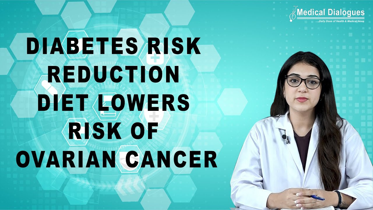 Diabetes Risk Reduction Diet Lowers Risk of Ovarian Cancer - YouTube