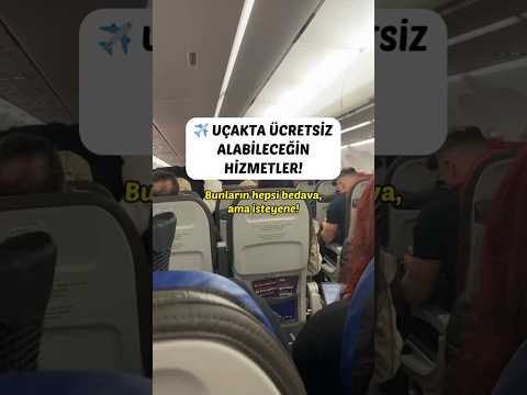 ✈️ Uçakta Ücretsiz Alabileceğin Hizmetler 🙌 #seyahat #uçak #seyahatbilgileri #gezifırsatları #gezgin