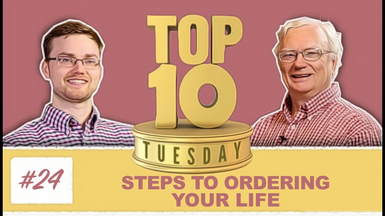 Top Ten Tuesday: Steps to Ordering your Life - YouTube
