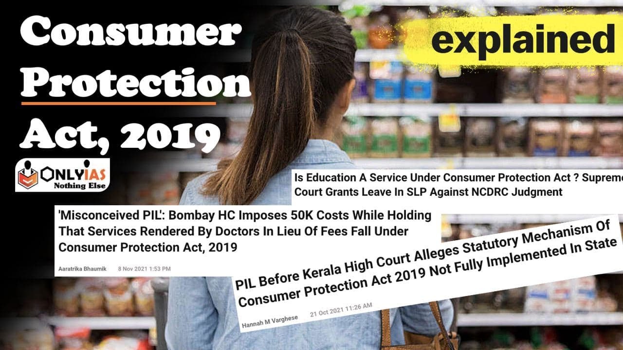 Consumer Protection Act 2019 | UPSC Mains 2021-22 | Provisions ...
