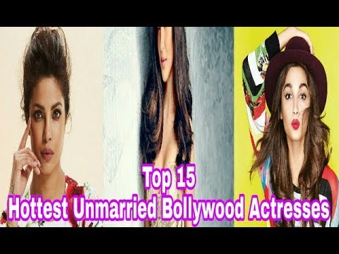 Top 15 Hottest Unmarried Bollywood Actresses in 2018 - YouTube