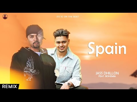 Spain (Bohemia Rap Mix) Jass Dhillon | Refix By ITS SC | New Punjabi Song