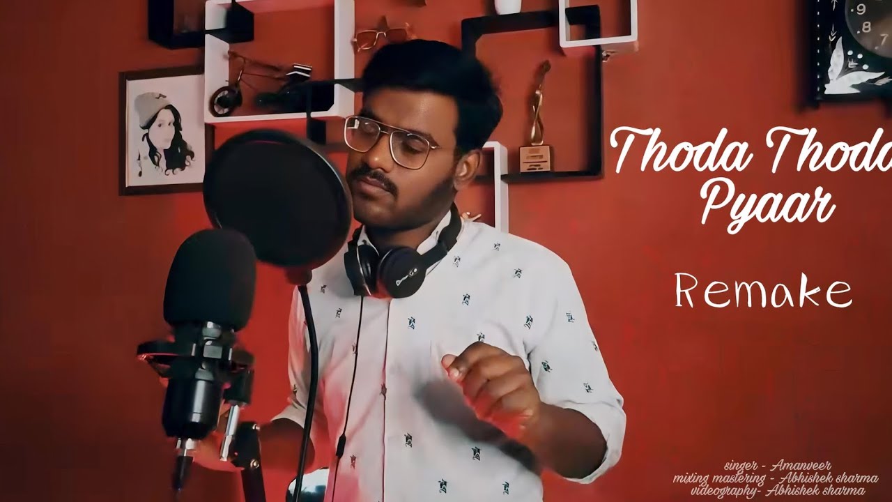 Thoda Thoda Pyaar | Stebin Ben | Nilesh | Aman Veer| Cover Song - YouTube