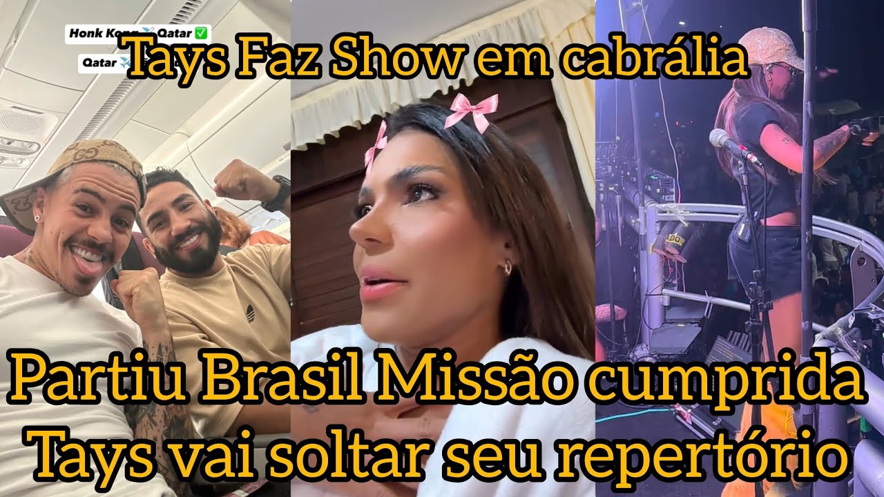 Partiu Brasil Missão cumprida, Tays vai soltar seu repertório tays faz ...