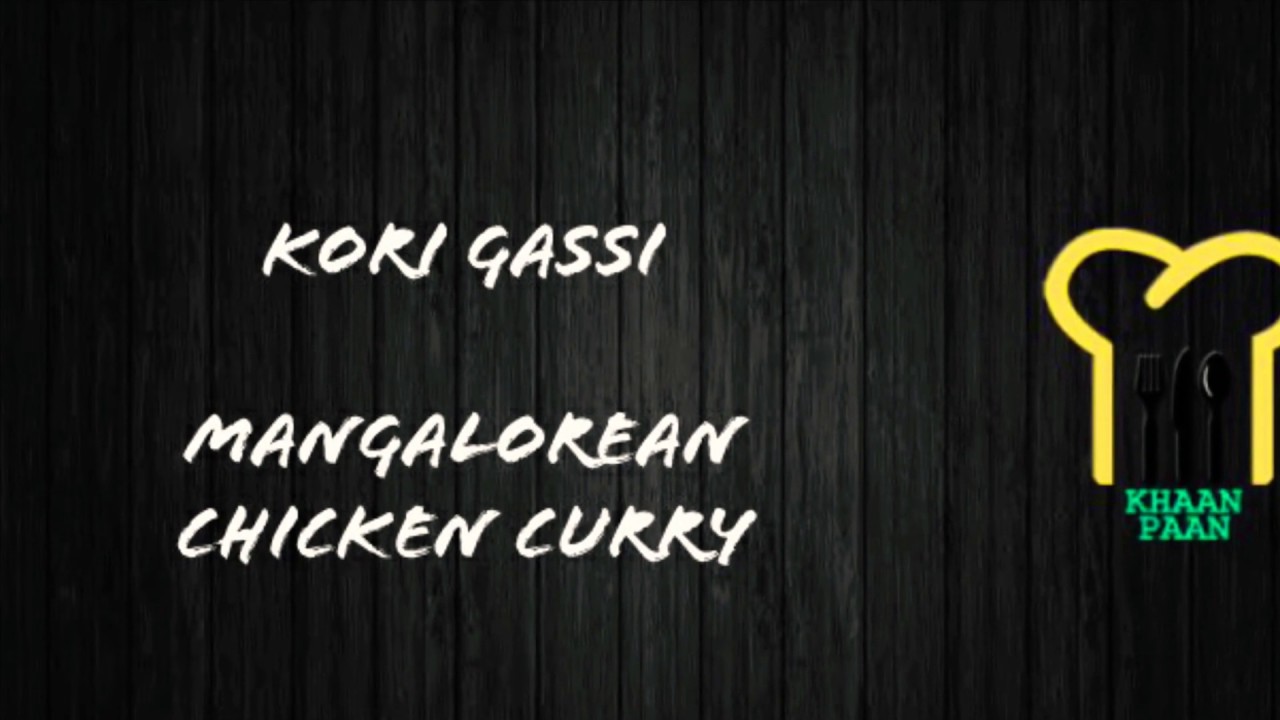 Kori Gassi Recipe | Mangalore Chicken Gassi Recipe | Khaan Paan India ...