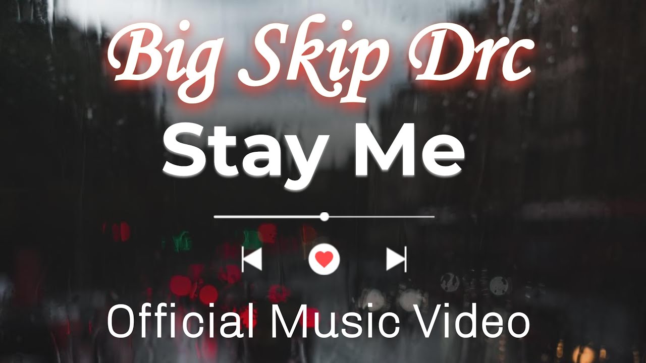 Big Skip Drc - Stay Me (Official Music Video) - YouTube