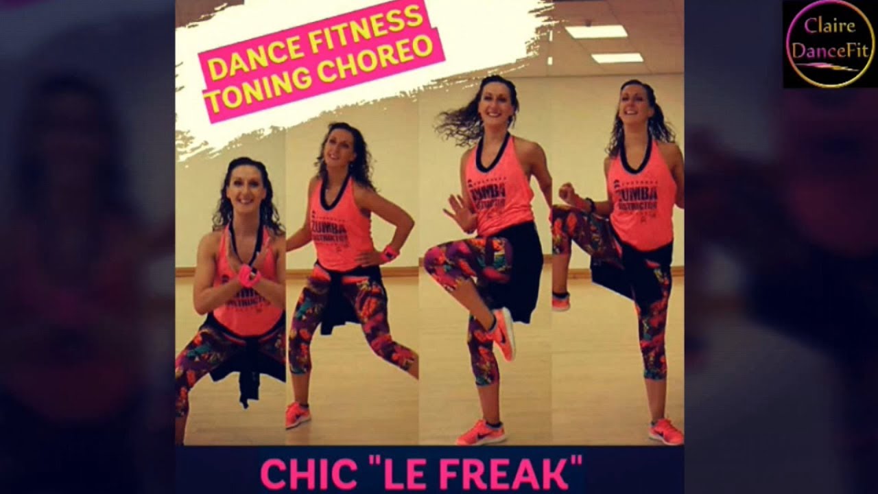 Le Freak | Chic | Dance Fitness Toning Choreo | Zumba | - YouTube