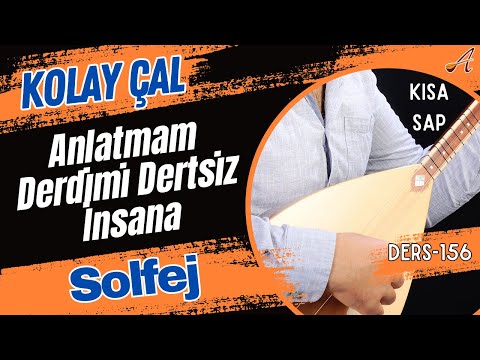 Anlatmam Derdimi Dertsiz İnsana-Solfej(Kısa Sap Bağlama)