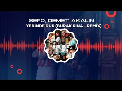 Sefo, Demet Akalın - Yerinde Dur (Burak Kına Remix)