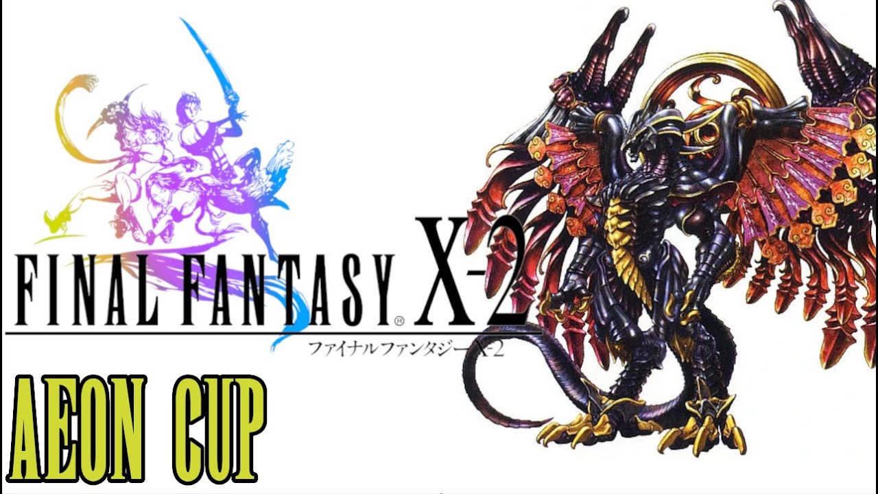 Aeon Cup - Final Fantasy X-2 - YouTube