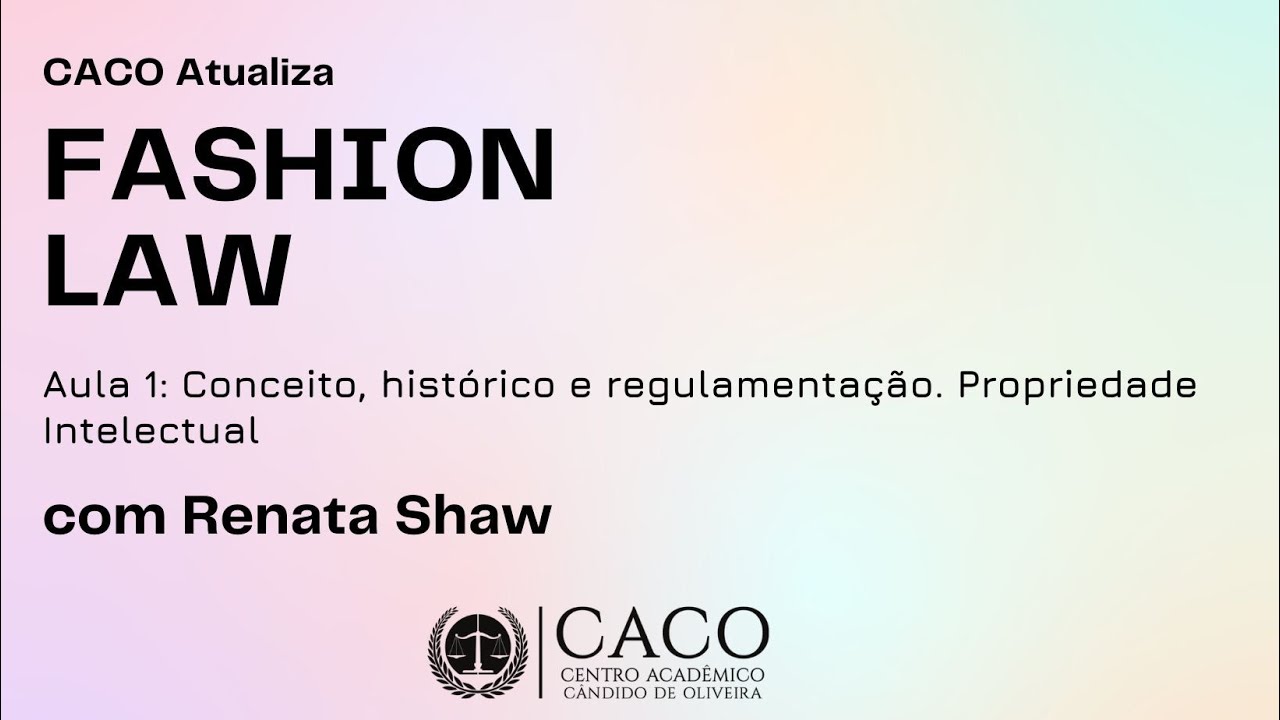 Aula 1 - CACO Atualiza: Fashion Law - YouTube