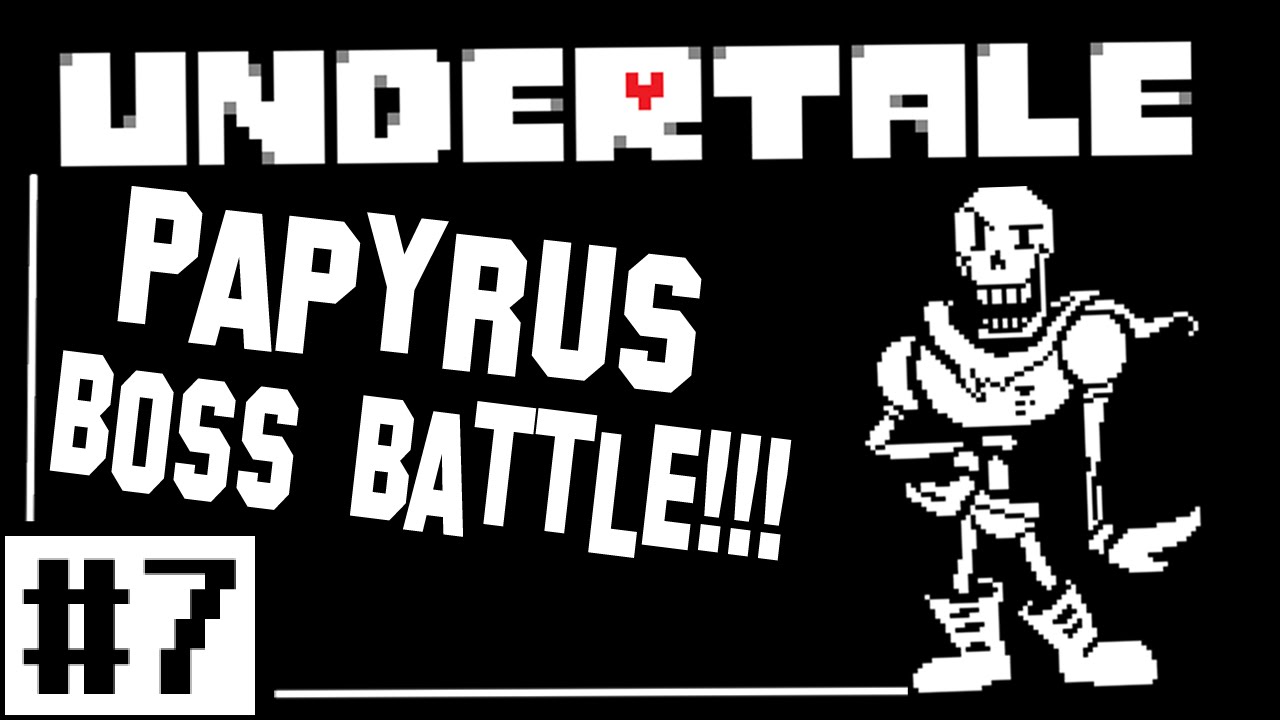 Undertale Part 7 - PAPYRUS BOSS BATTLE!!!!!!!! - YouTube