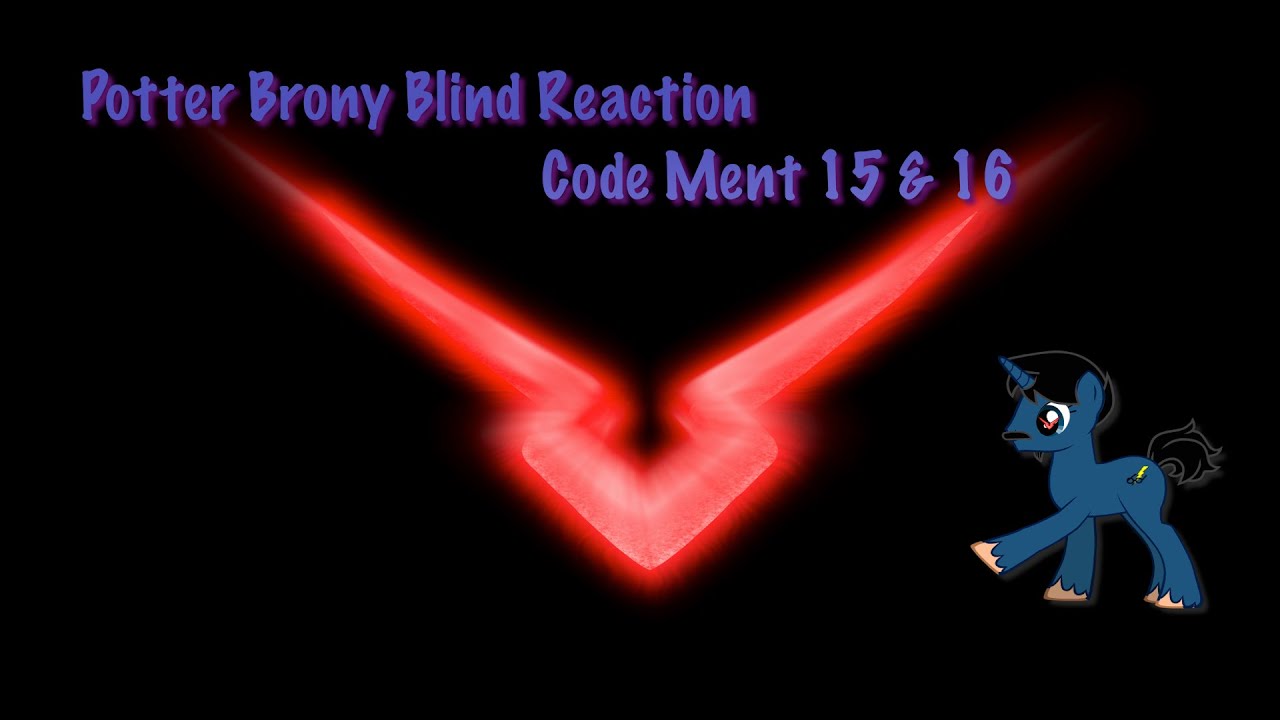 PotterBrony Blind Reaction Code Ment 15&16 - YouTube