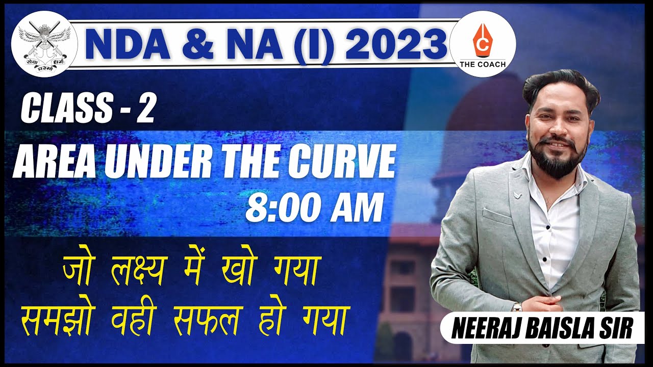 🔥NDA 1 2023 | AREA UNDER THE CURVE (वक्रो का शेत्रफल)| Neeraj Baisla ...